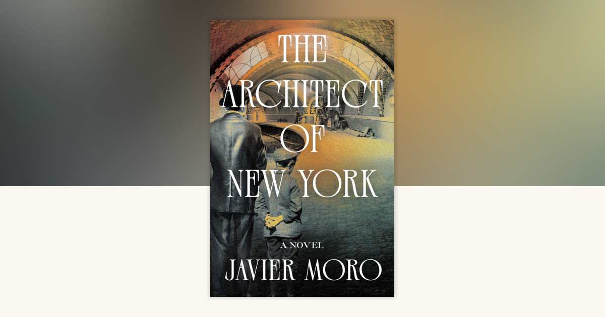 The Architect of New York by Javier Moro: 9781640097469 ...