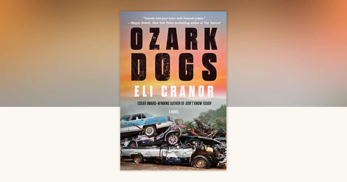 Ozark Dogs by Eli Cranor: 9781641295680 | PenguinRandomHouse.com: Books