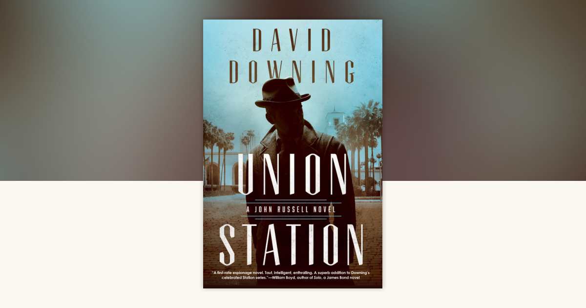 Union Station by David Downing: 9781641296236 | PenguinRandomHouse.com ...
