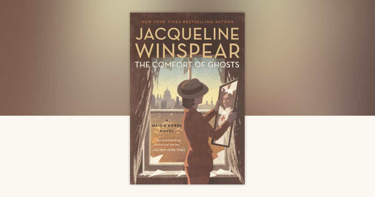 The Comfort of Ghosts by Jacqueline Winspear: 9781641296786 ...