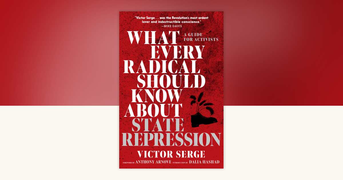 What Every Radical Should Know about State Repression by Victor Serge ...