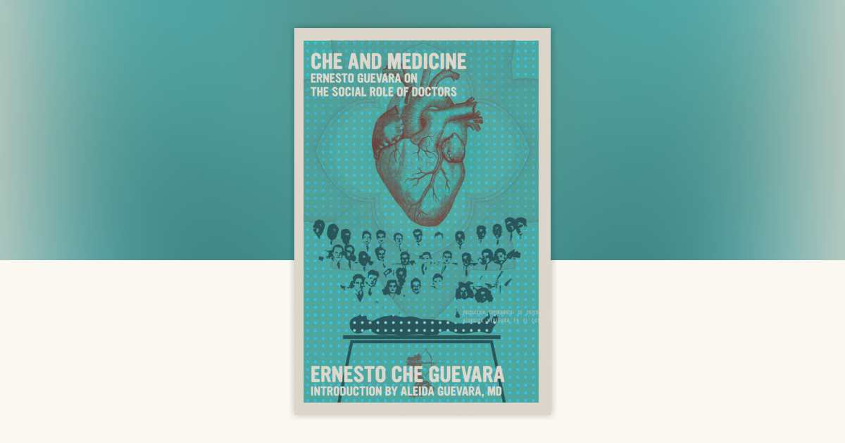 Che and Medicine by Ernesto Che Guevara: 9781644214251 ...