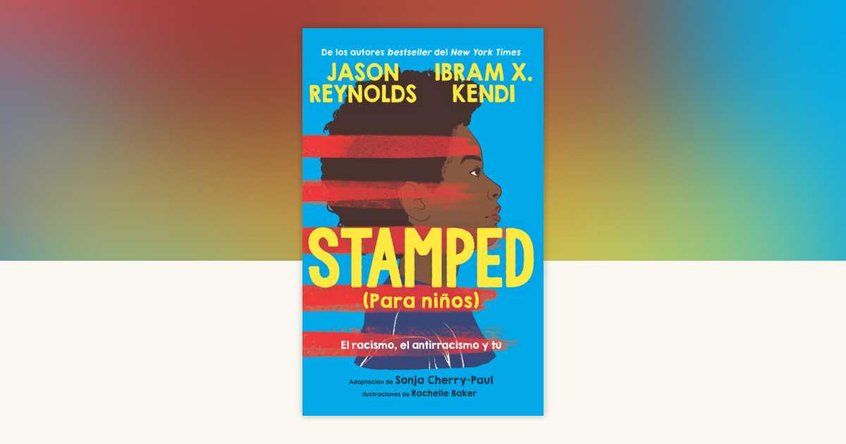 Stamped (para niños): El racismo, el antirracismo y tú / Stamped (For ...