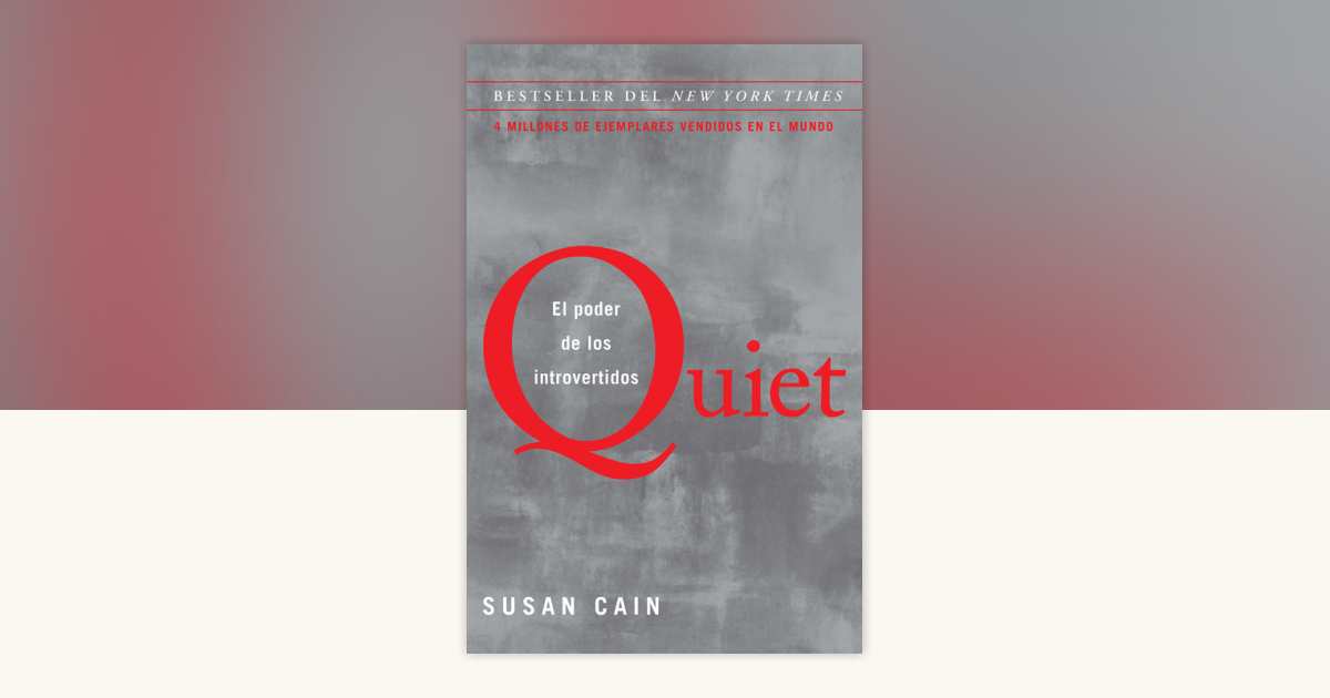 Quiet: El poder de los introvertidos / Quiet: The Power of Introverts in a World That Can't Stop ...