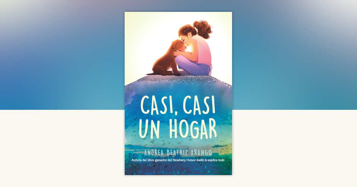 Casi, casi un hogar / Something Like Home by Andrea Beatriz Arango ...