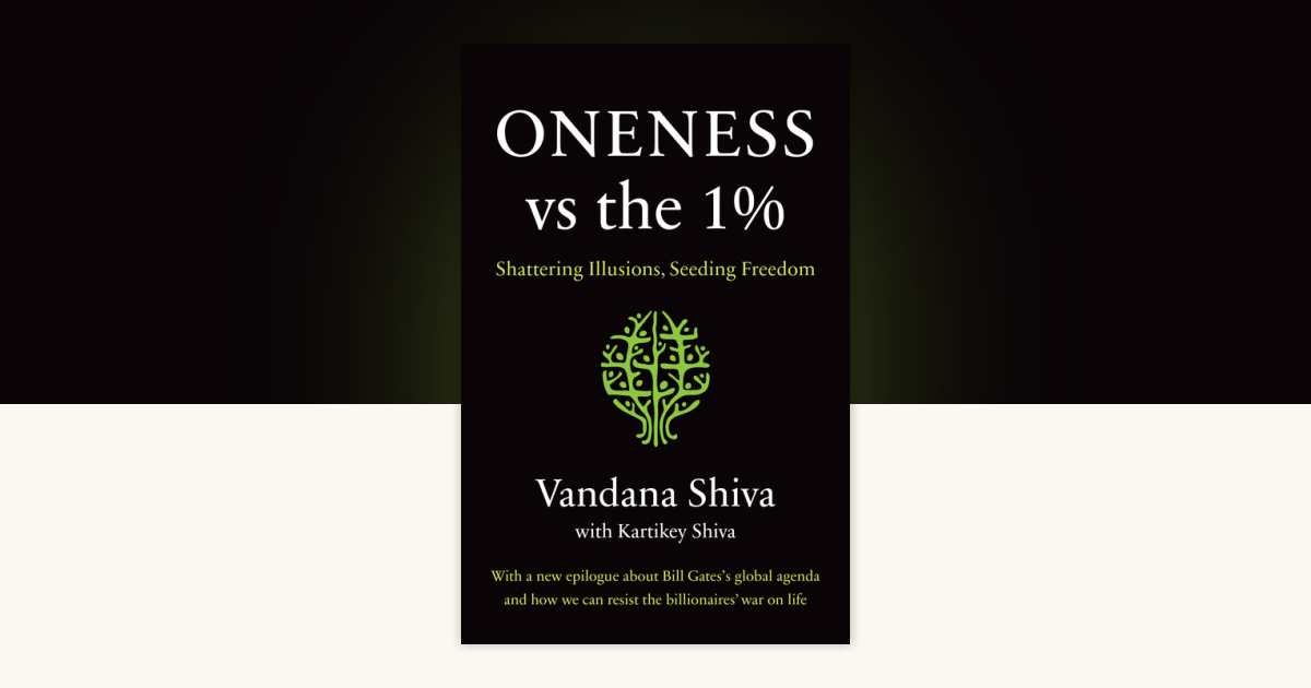 Oneness vs. the 1% by Vandana Shiva, Kartikey Shiva: 9781645020394 ...