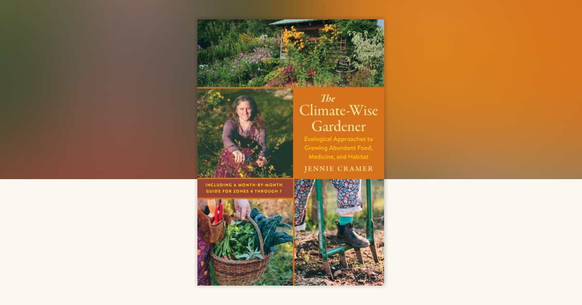 The Climate-Wise Gardener by Jennie Cramer: 9781645024422 ...