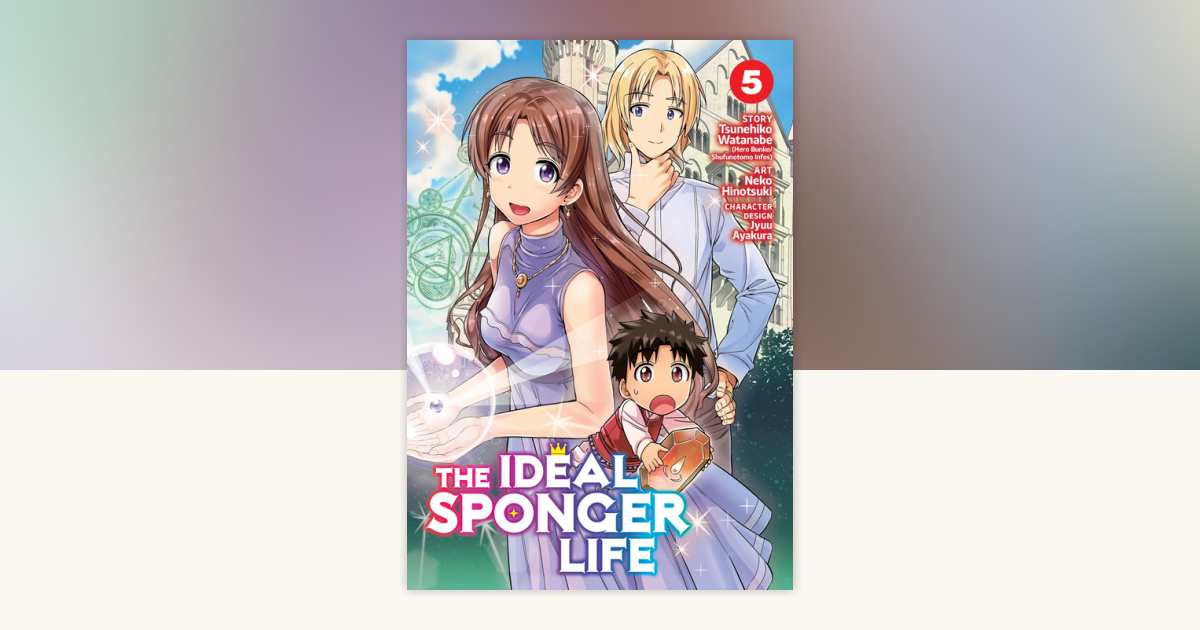 The Ideal Sponger Life Vol. 5 by Tsunehiko Watanabe: 9781645052364 ...
