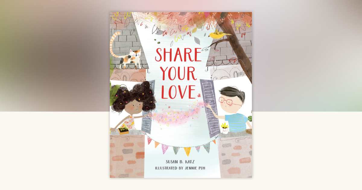 Share Your Love by Susan B. Katz: 9781645471110 | PenguinRandomHouse ...