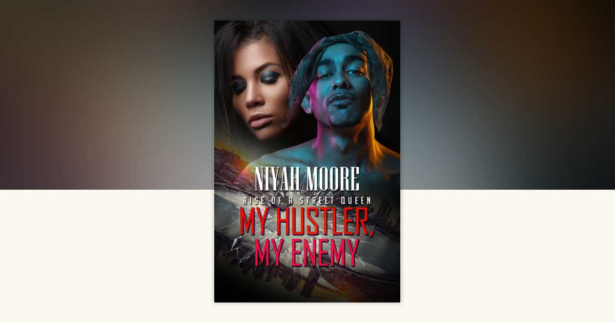 My Hustler, My Enemy by Niyah Moore: 9781645563075 | PenguinRandomHouse ...