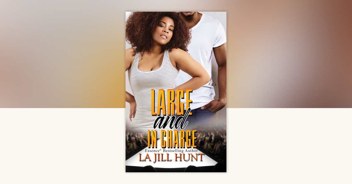 Large and in Charge by La Jill Hunt: 9781645563778 | PenguinRandomHouse ...