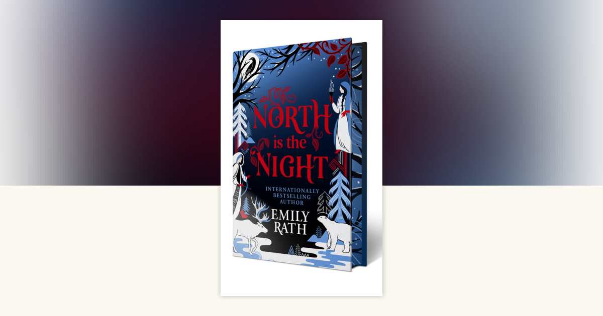 North Is the Night: Deluxe Limited Edition by Emily Rath: 9781645662204 ...