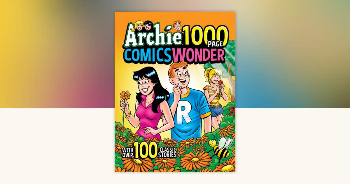 Archie 1000 Page Comics Wonder by Archie Superstars: 9781645768753 ...