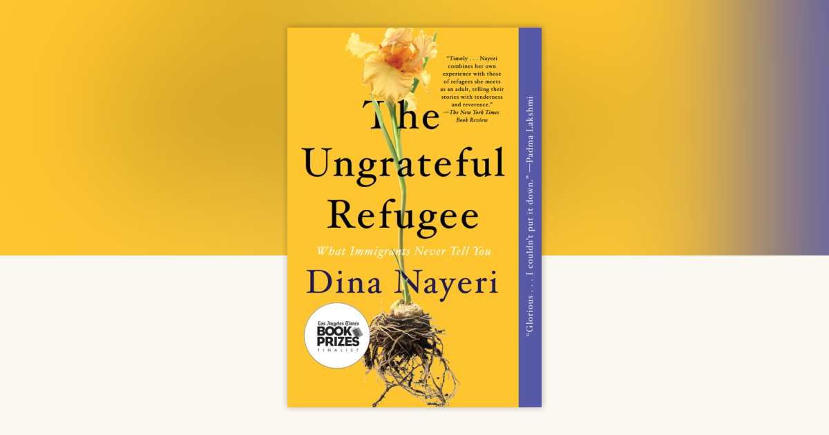 The Ungrateful Refugee by Dina Nayeri: 9781646220212 ...