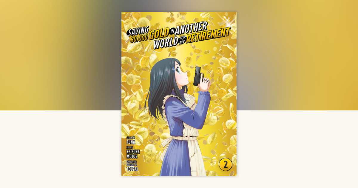 Saving 80,000 Gold in Another World for My Retirement 2 (Manga) by ...