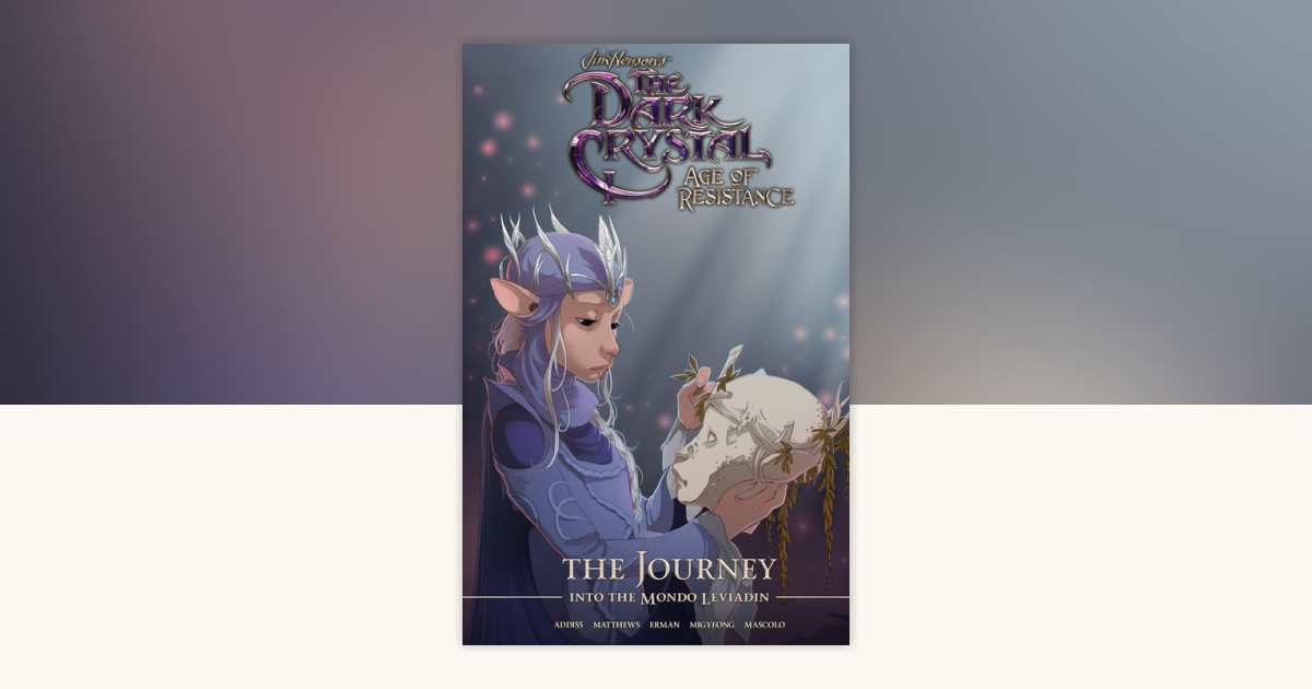 Jim Henson's The Dark Crystal: Age of Resistance: The Journey into the ...