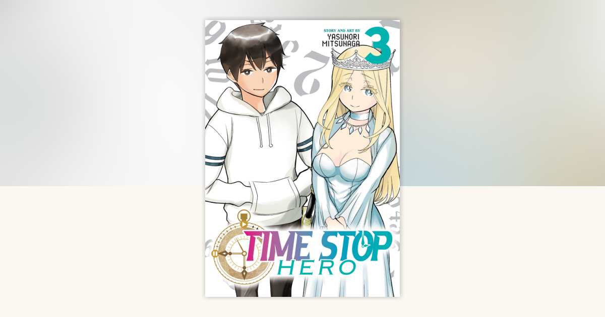 Time Stop Hero Vol. 3 by Yasunori Mitsunaga: 9781648276408 ...