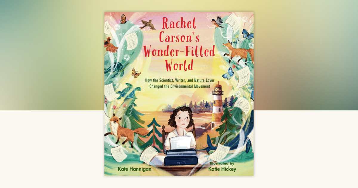 Rachel Carson's Wonder-Filled World by Kate Hannigan: 9781662680571 ...