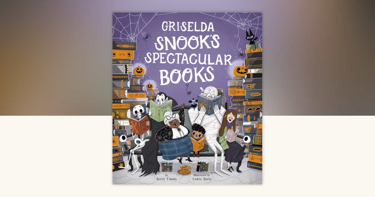 Griselda Snook’s Spectacular Books by Barry Timms: 9781664300460 ...