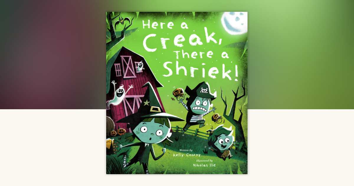 Here a Creak, There a Shriek! by Kelly Conroy: 9781664300965 ...