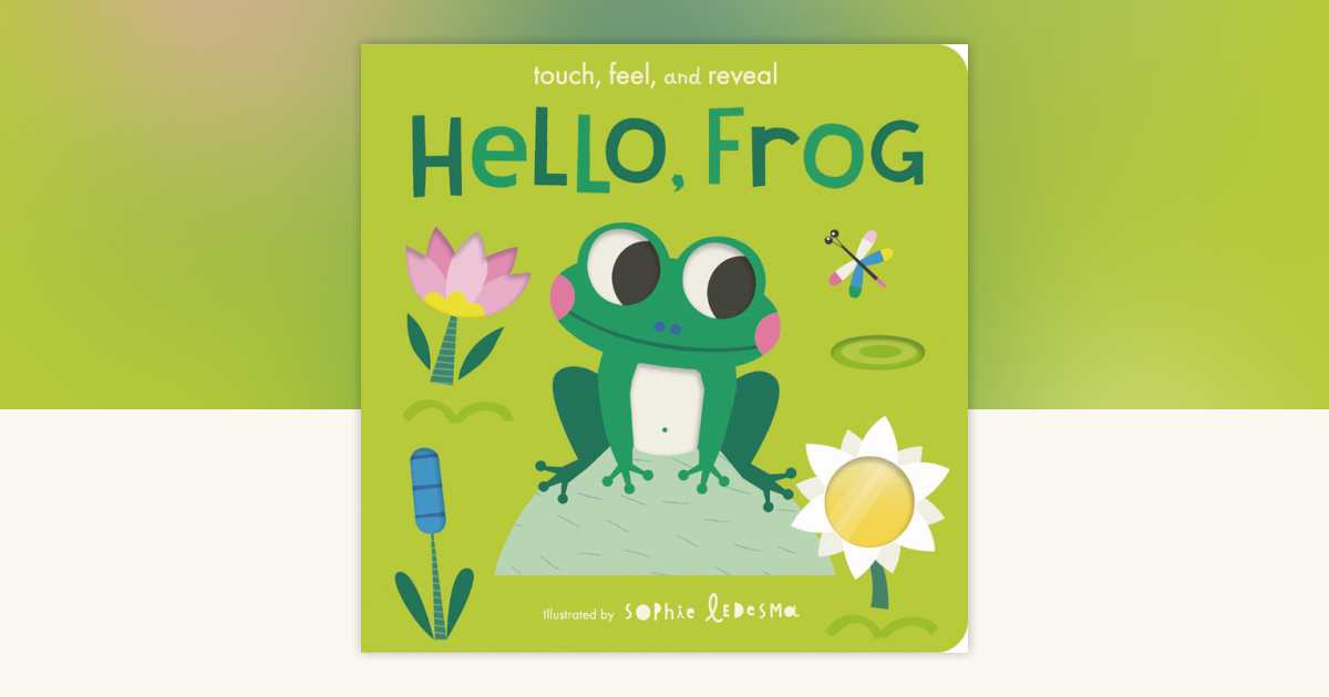 Hello, Frog by Isabel Otter: 9781664350069 | PenguinRandomHouse.com: Books