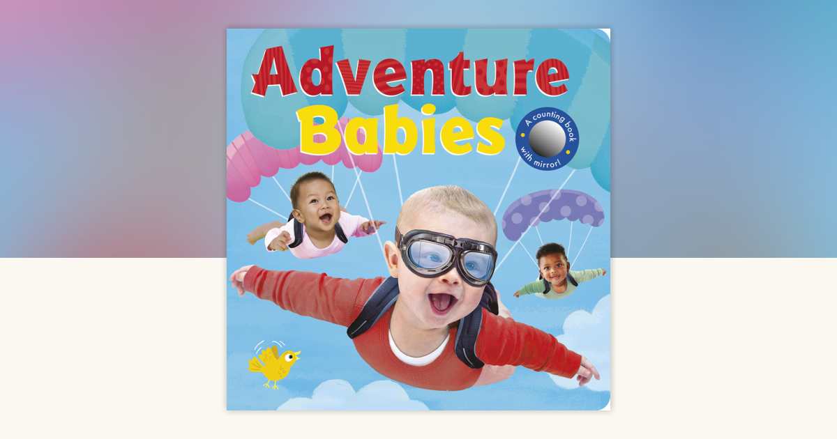 Adventure Babies by Rosamund Lloyd: 9781664351271 | PenguinRandomHouse ...