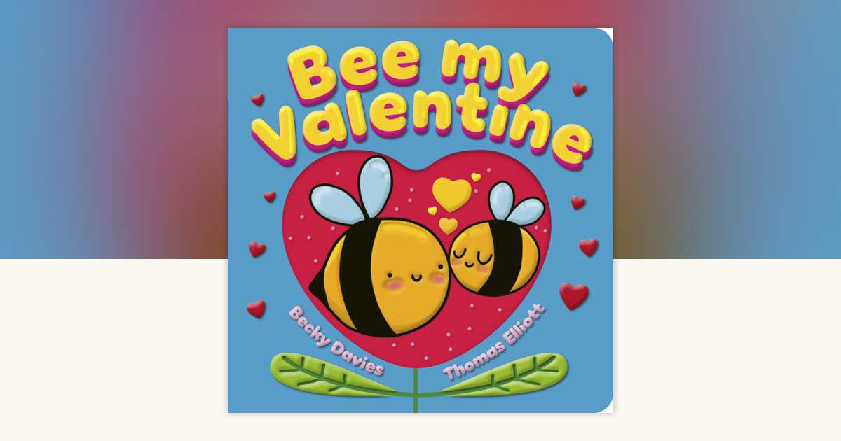 Bee My Valentine by Becky Davies: 9781664351684 | PenguinRandomHouse ...