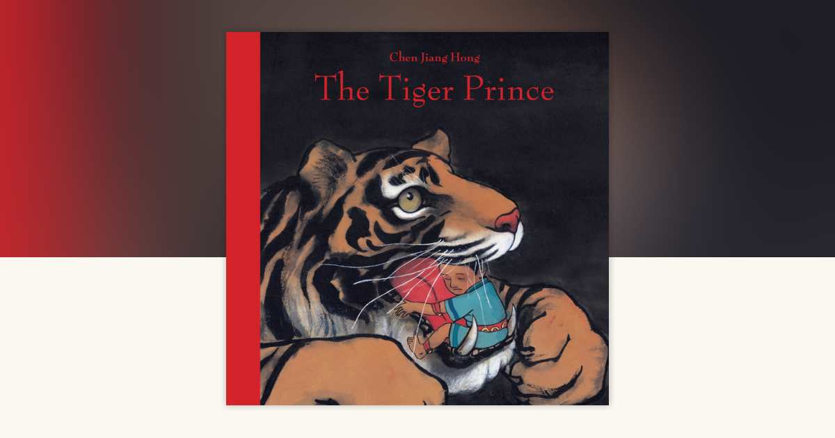 The Tiger Prince by Chen Jiang Hong: 9781681372945 | PenguinRandomHouse ...