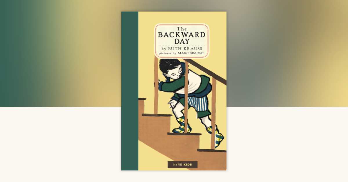 The Backward Day by Ruth Krauss: 9781681378428 | PenguinRandomHouse.com ...