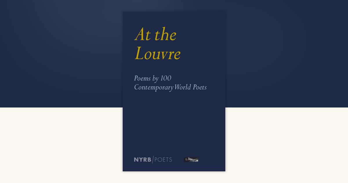 At the Louvre: Poems by 100 Contemporary World Poets: 9781681379012 ...