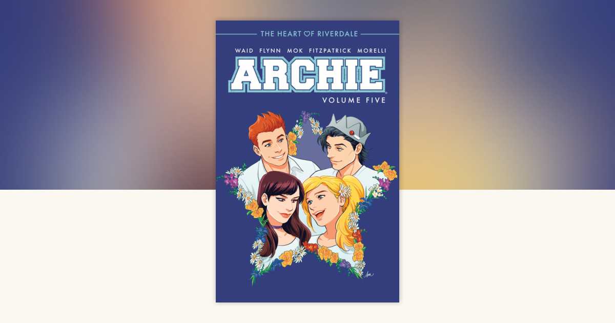 Archie Vol. 5 by Mark Waid: 9781682559291 | PenguinRandomHouse.com: Books