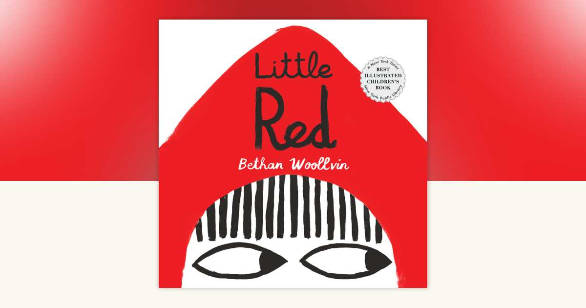 Little Red by Bethan Woollvin: 9781682632178 | PenguinRandomHouse.com ...