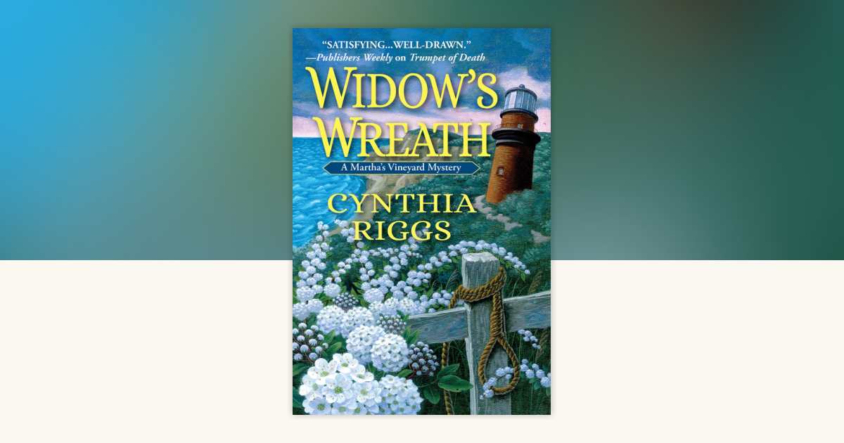 Widow's Wreath by Cynthia Riggs: 9781683315681 | PenguinRandomHouse.com ...