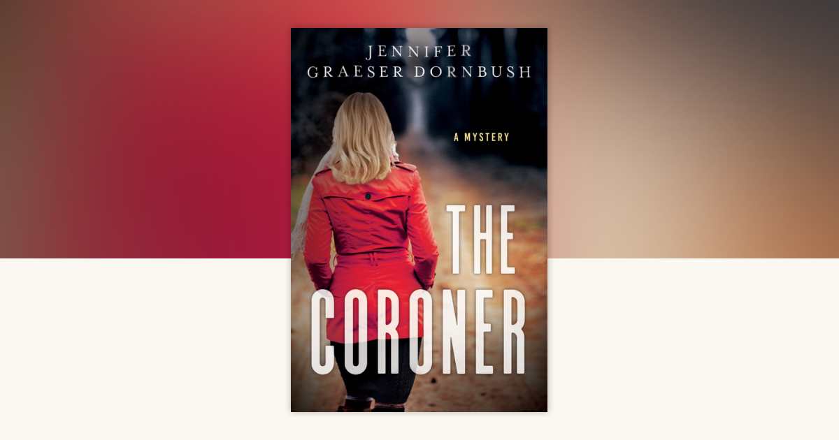 The Coroner by Jennifer Graeser Dornbush: 9781683316237 ...