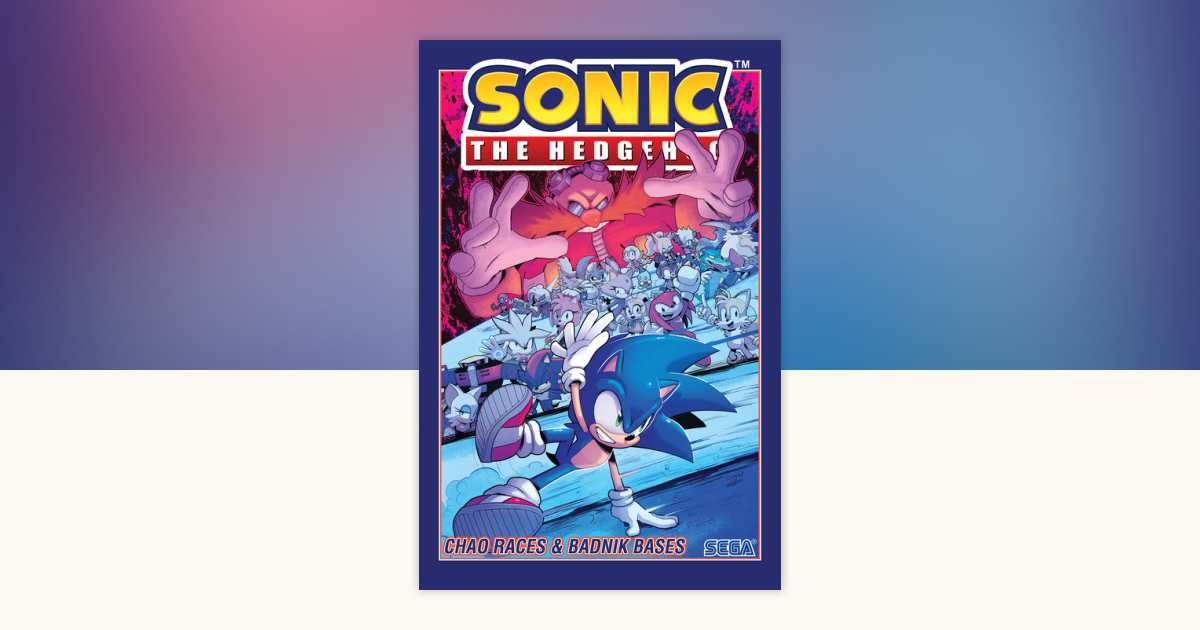 Sonic the Hedgehog, Vol. 9: Chao Races & Badnik Bases by Evan Stanley ...