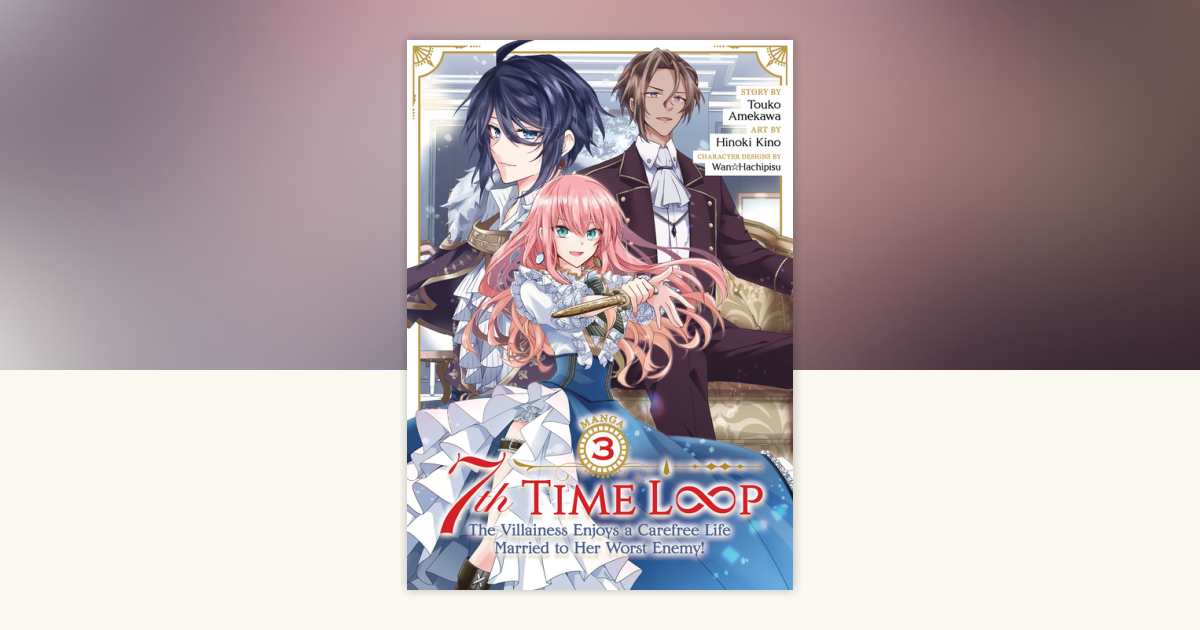 7th Time Loop: The Villainess Enjoys a Carefree Life Married to Her ...