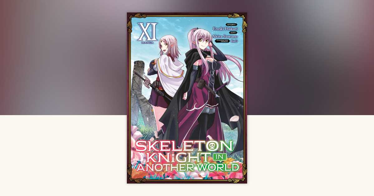 Skeleton Knight in Another World (Manga) Vol. 11 by Ennki Hakari ...