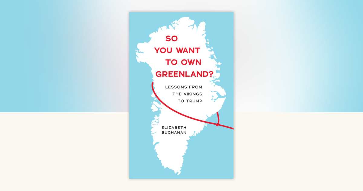 So You Want to Own Greenland? by Elizabeth Buchanan: 9781685892555 ...