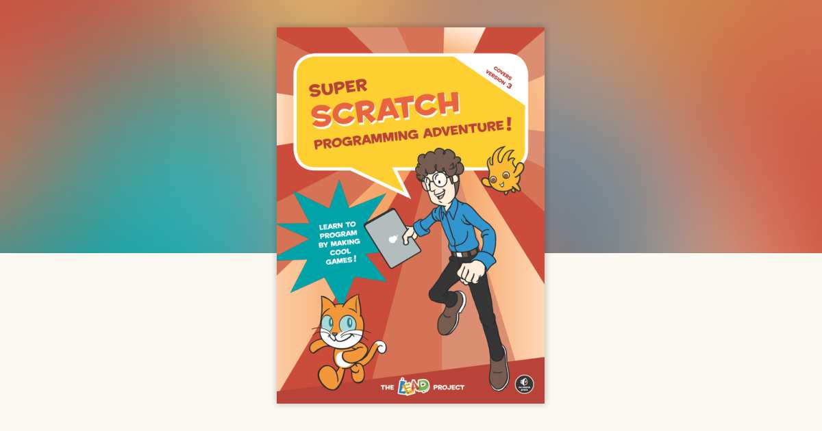 Super Scratch Programming Adventure! (Scratch 3) by The LEAD Project ...