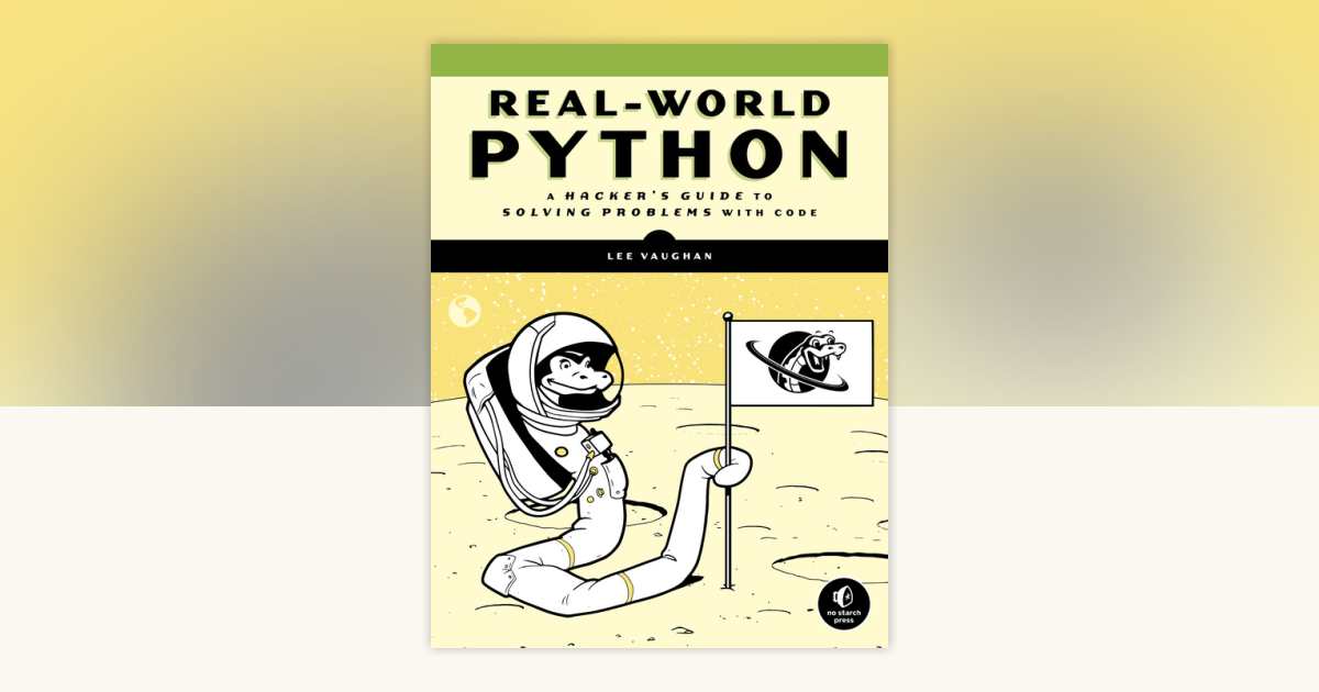 Real-World Python by Lee Vaughan: 9781718500624 | PenguinRandomHouse ...