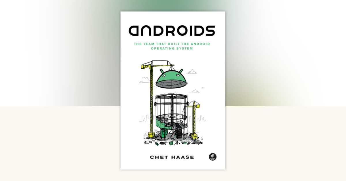 Androids by Chet Haase: 9781718502680 | PenguinRandomHouse.com: Books