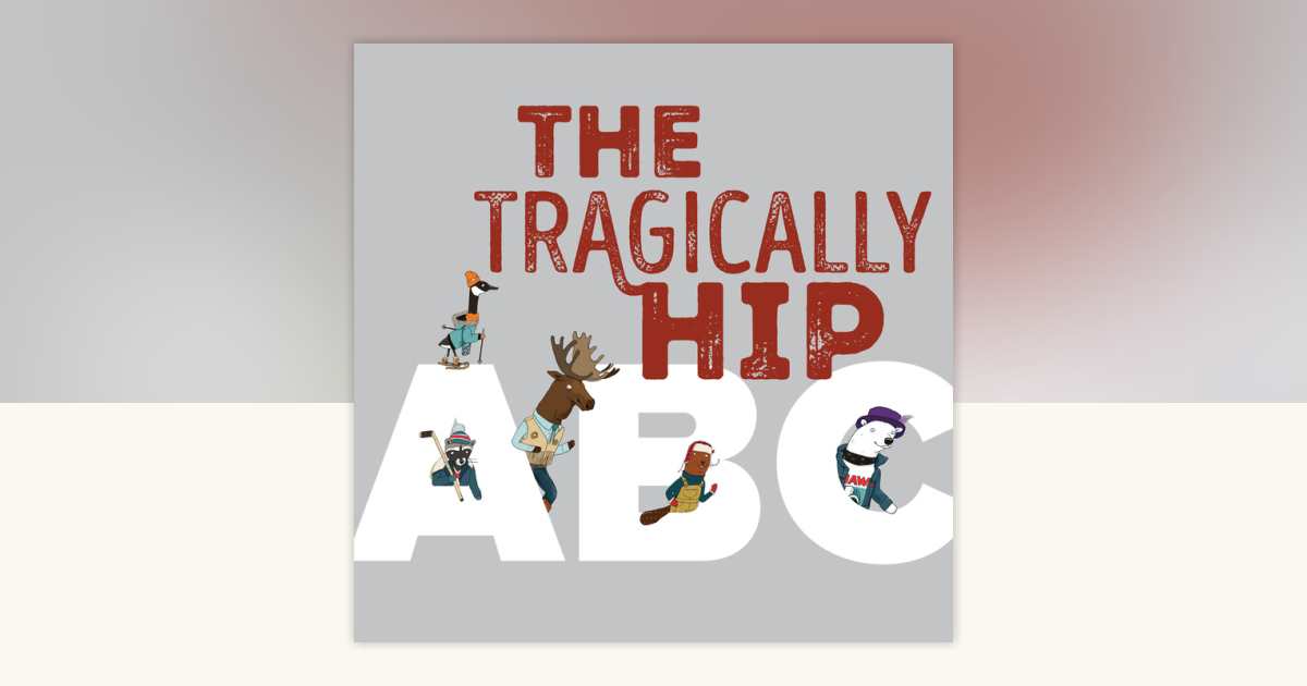 The Tragically Hip ABC by The Tragically Hip: 9781774881248 ...