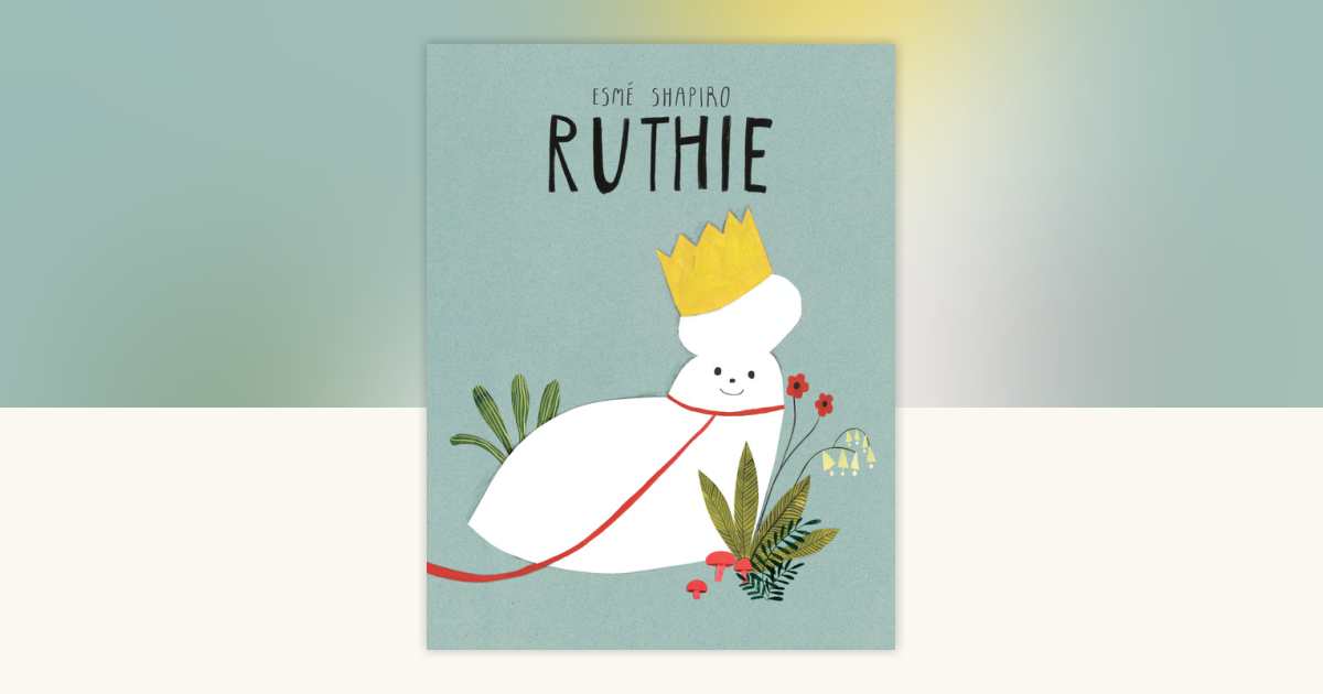 Ruthie by Esmé Shapiro: 9781774885659 | PenguinRandomHouse.com: Books