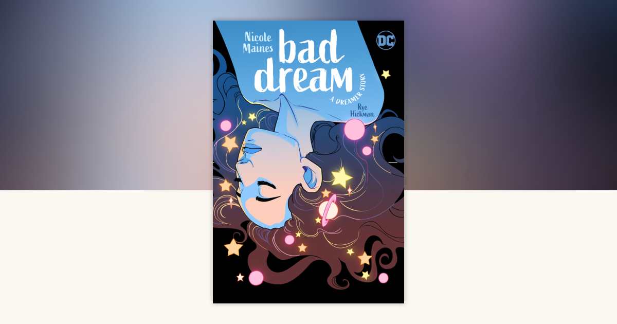 Bad Dream: A Dreamer Story by Nicole Maines: 9781779510457 ...