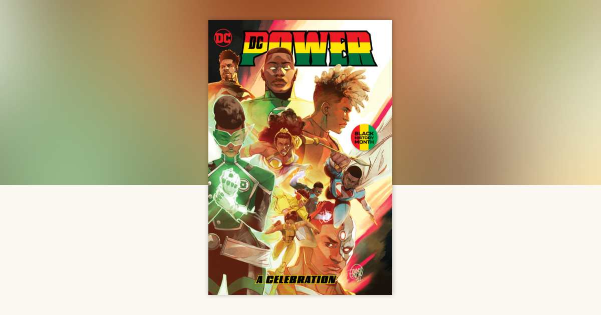 DC Power: A Celebration by Evan Narcisse, Dorado Quick, Jordan Clark ...