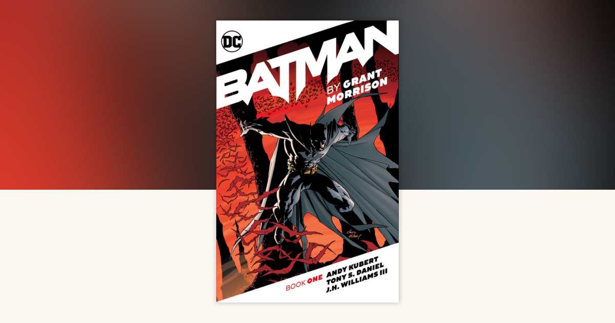 Batman by Grant Morrison Book One by Grant Morrison: 9781779527516 | PenguinRandomHouse.com: Books