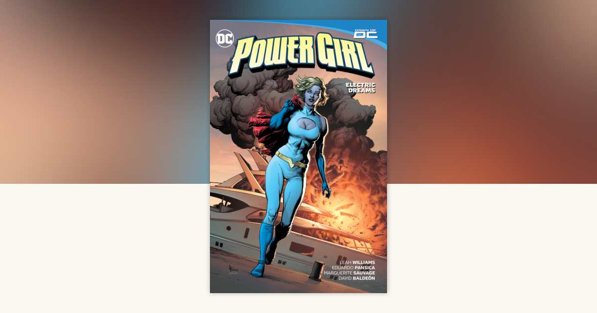 Power Girl Vol. 1: Electric Dreams by Leah Williams: 9781779528148 ...