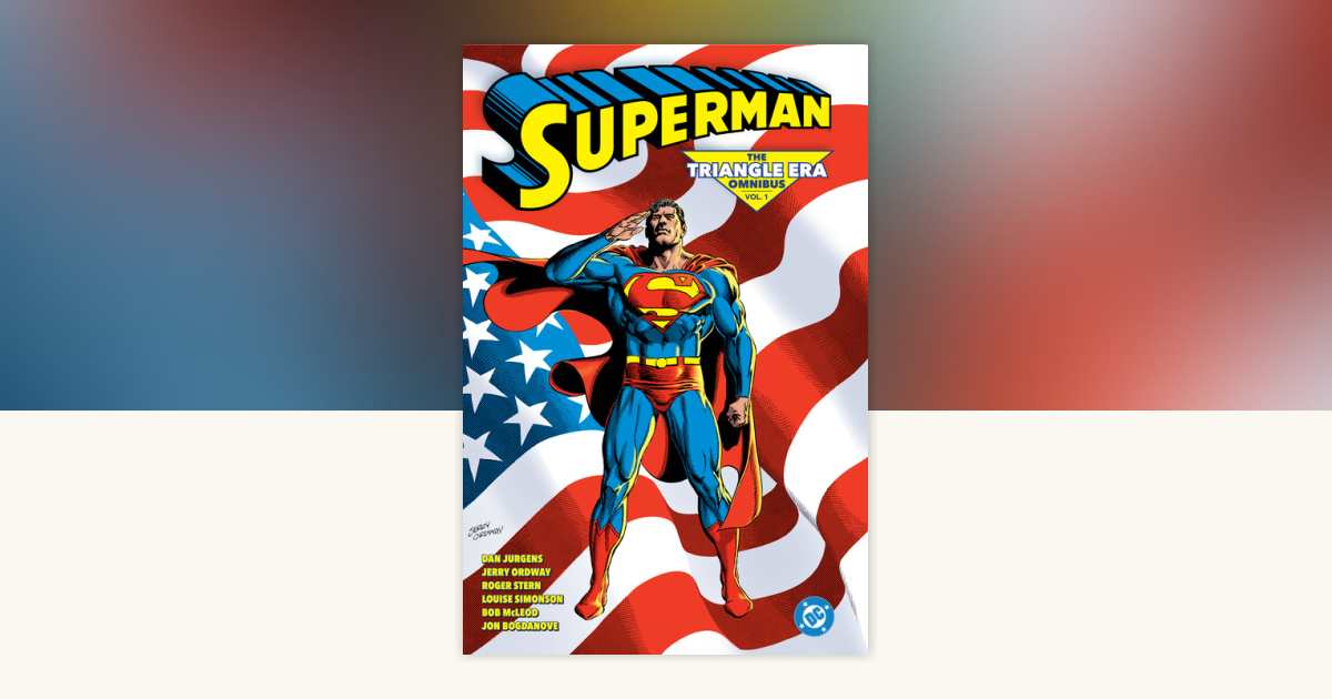 Superman: The Triangle Era Omnibus Vol. 1 by Roger Stern, Jeremiah ...