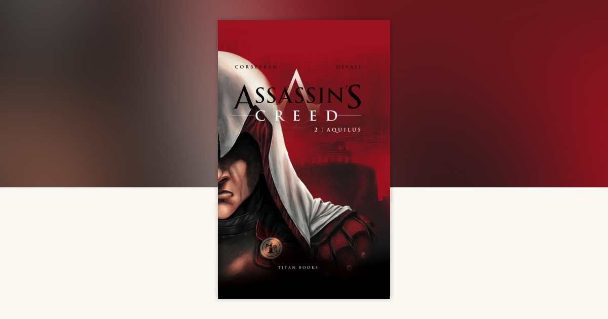 Assassin's Creed: Aquilus by Eric Corbeyran: 9781781163412 ...