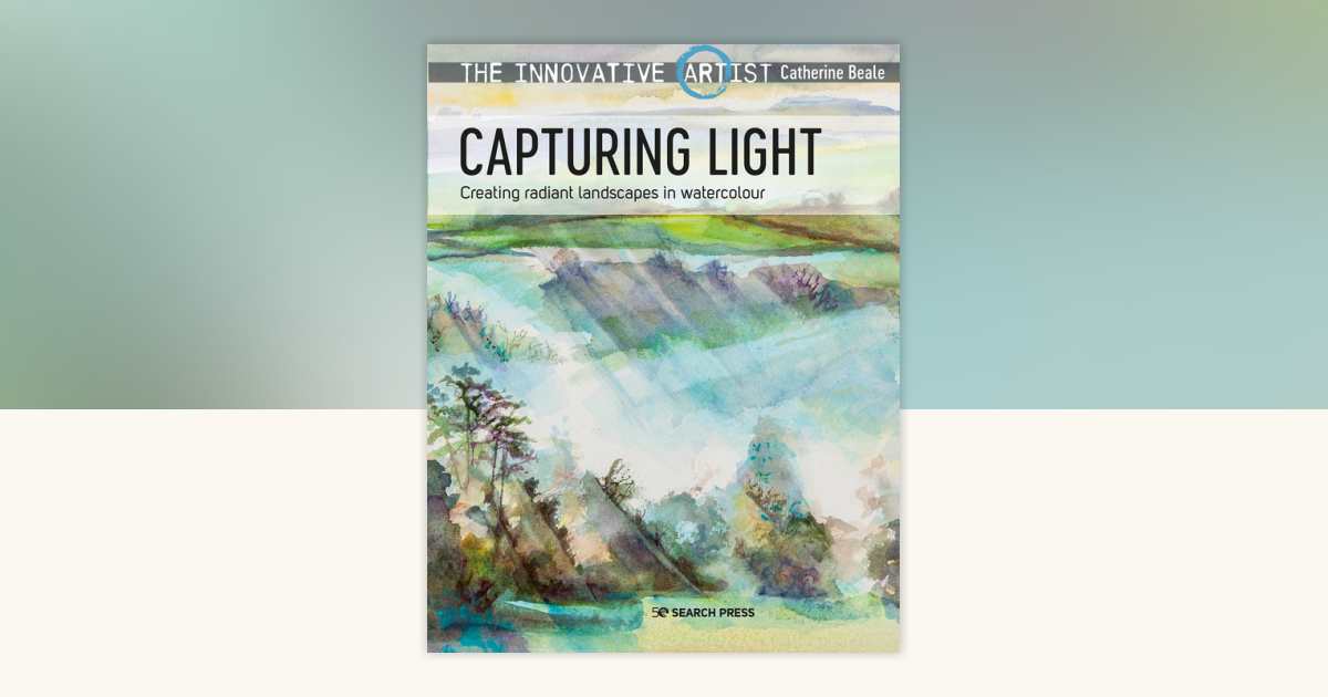 The Innovative Artist: Capturing Light by Catherine Beale: 9781782218937 | PenguinRandomHouse ...